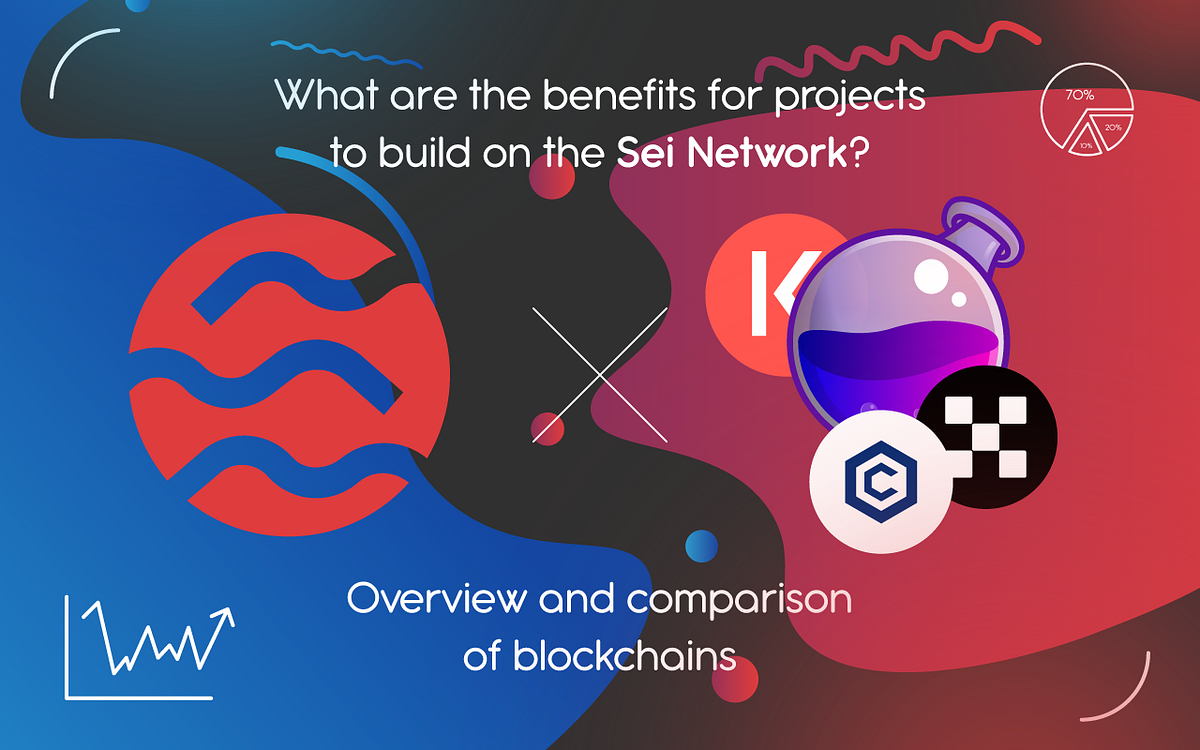 What are the advantages for projects built on the Sei Network? | by ...
