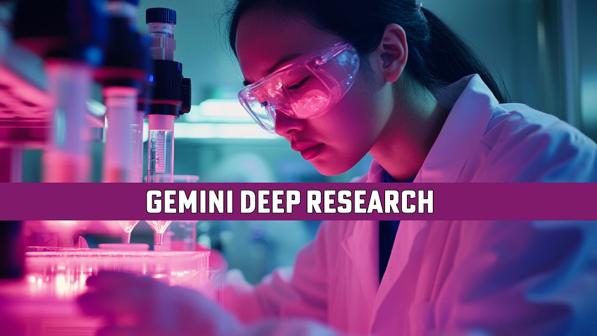 Gemini Advanced: Google’s Latest deep research tool — AI agentic | Medium