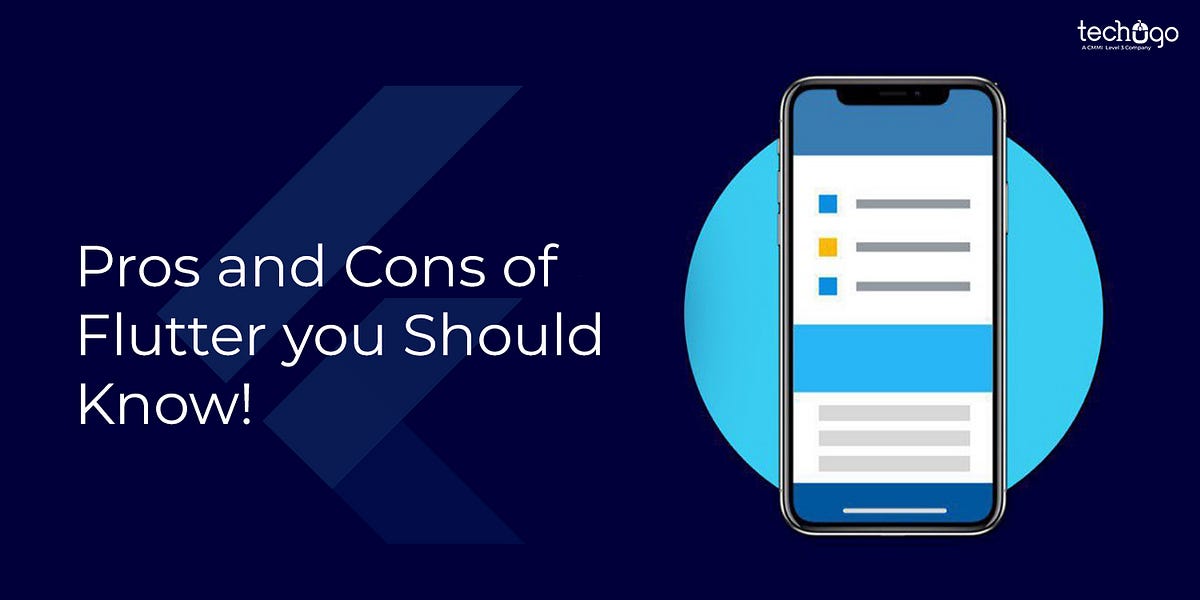 Pros and Cons of Flutter You Should Know ! - Techugoapps - Medium