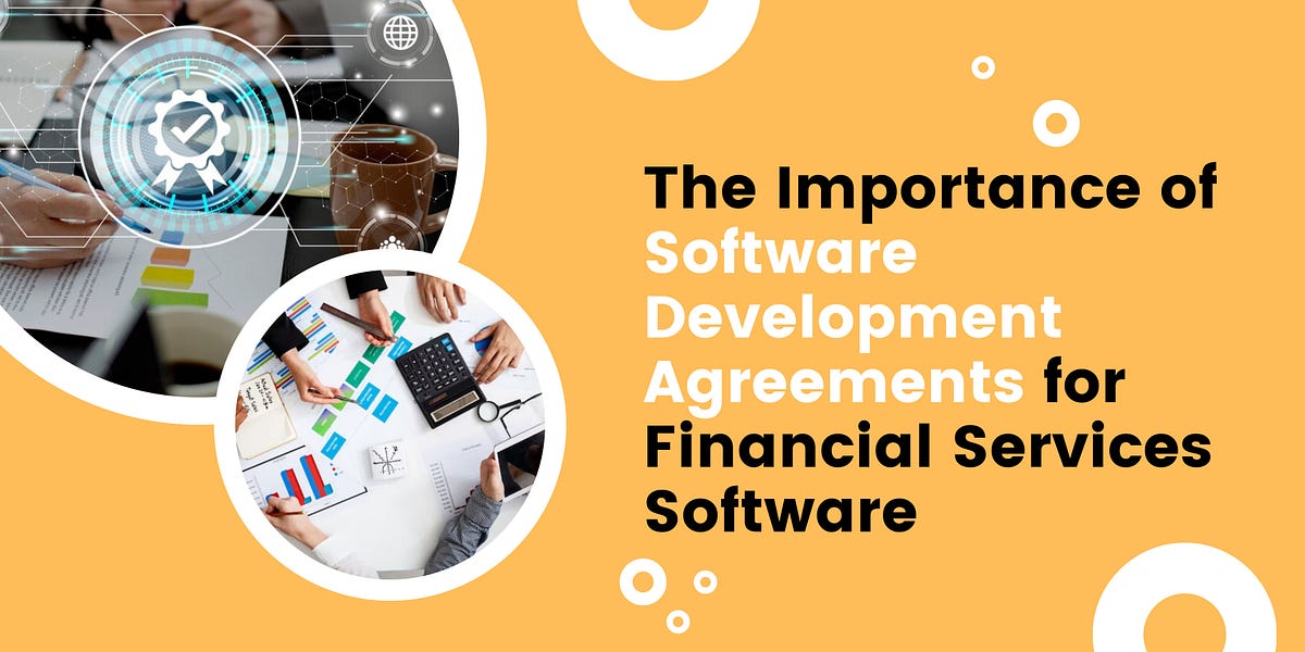 The Importance of Software Development Agreements for Financial Services Software | by Looplegal ...