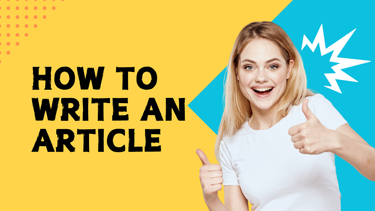 How TO Write An Article. Step-by-Step Guide | by Abdullah's Insights ...