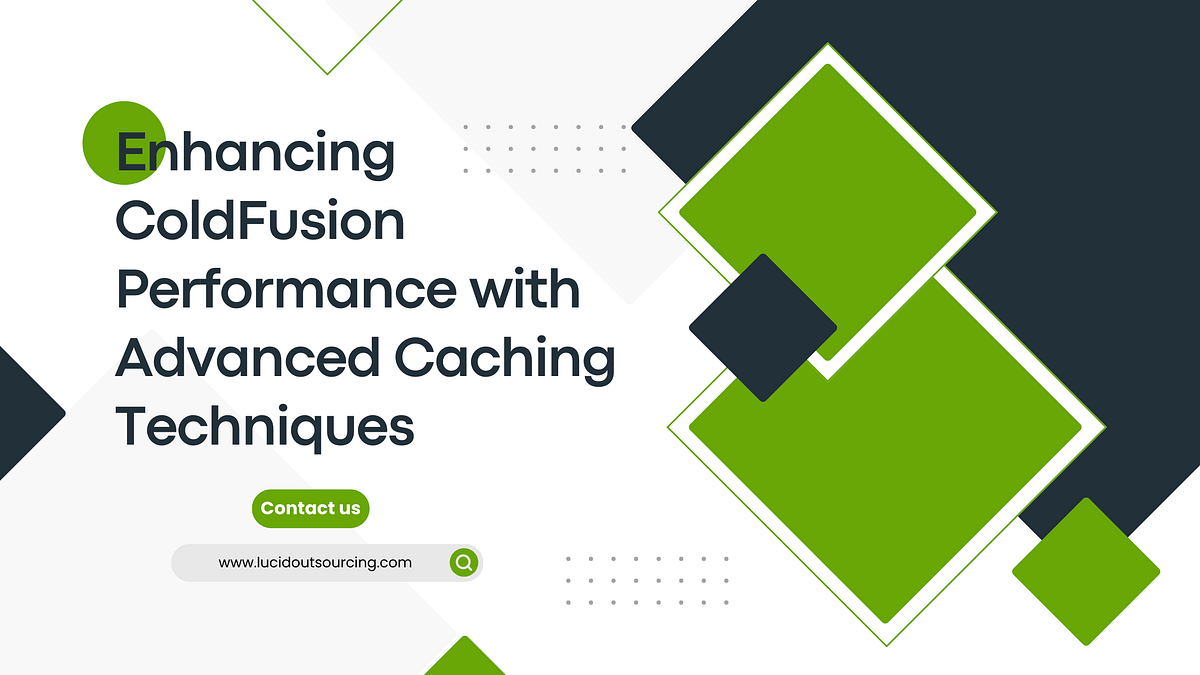 Enhancing ColdFusion Performance with Advanced Caching Techniques | by Deepak Purohit | Jun ...