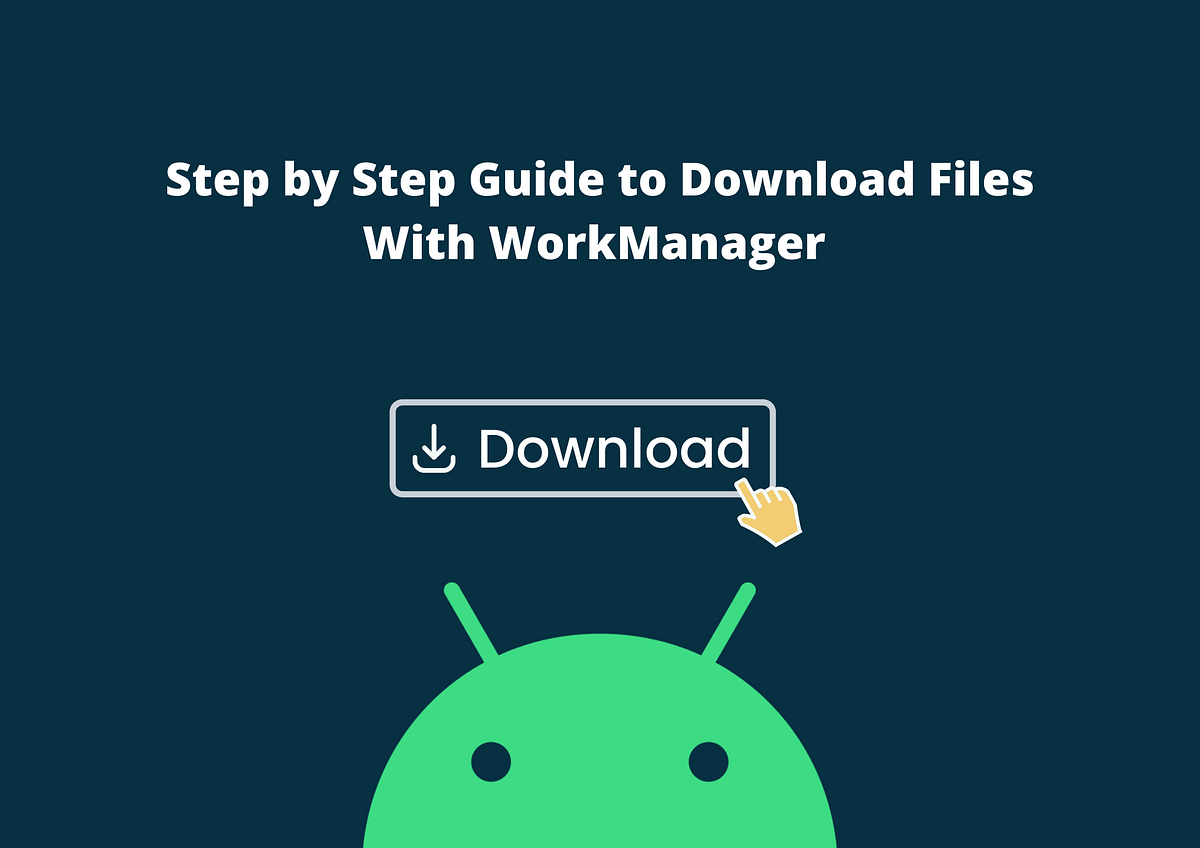 Step by Step Guide to Download Files With WorkManager | by Rahul Ray | ProAndroidDev