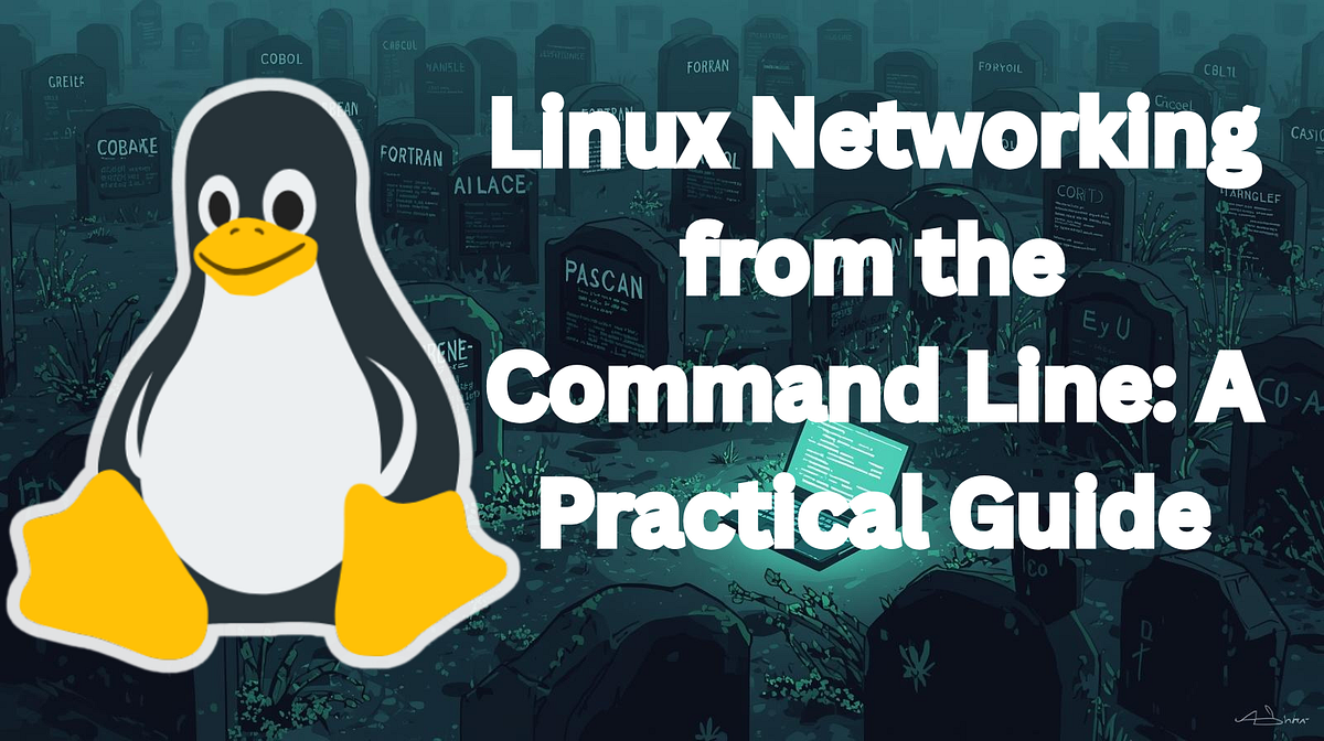 Linux Networking from the Command Line: A Practical Guide | by Pawan ...