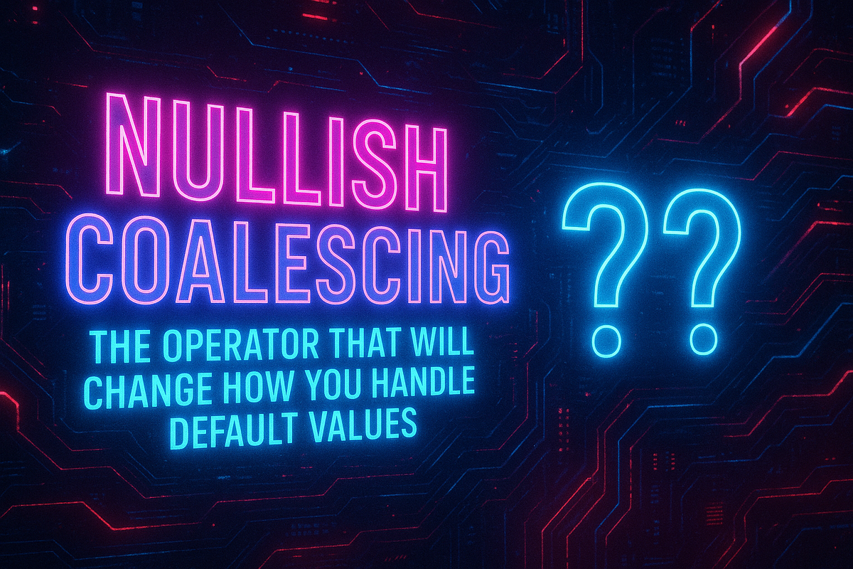 Nullish Coalescing: The Operator That Will Change How You Handle Default Values | by ...