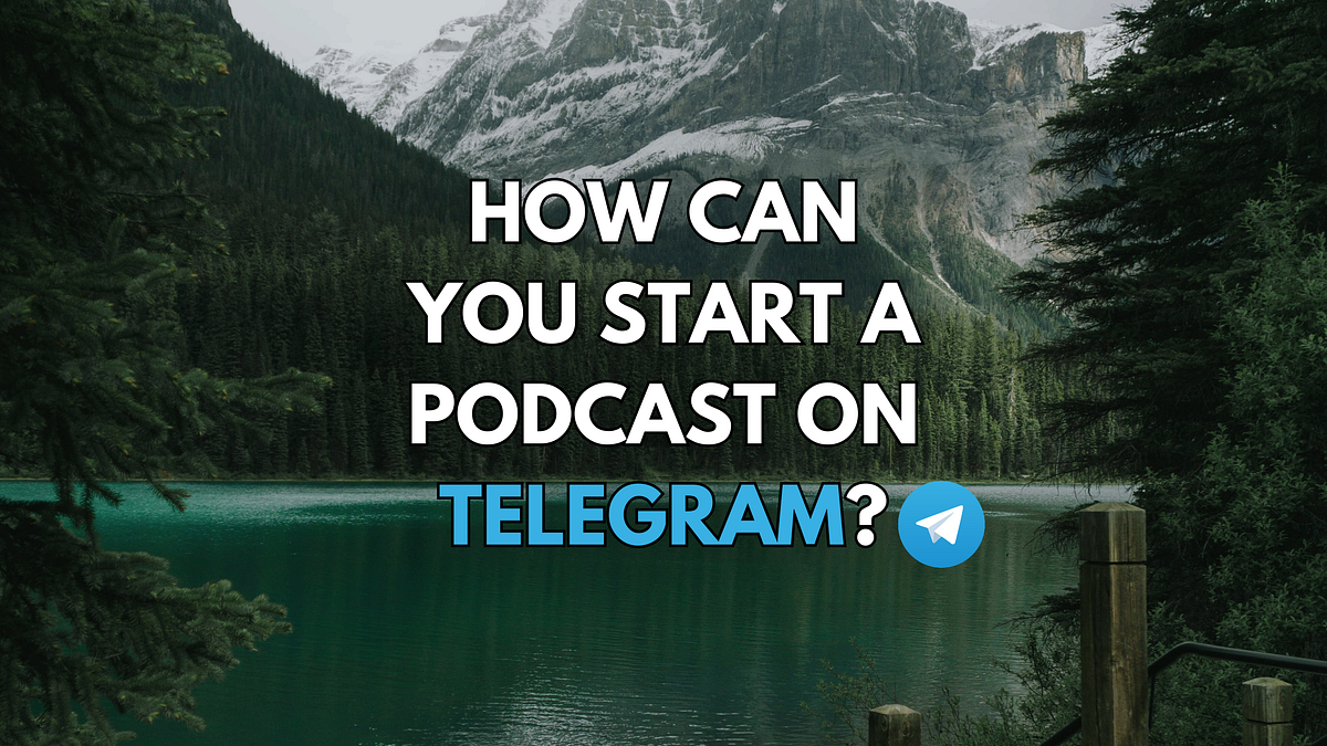 How can you start a podcast on Telegram? | by Prashant Paudel | Medium