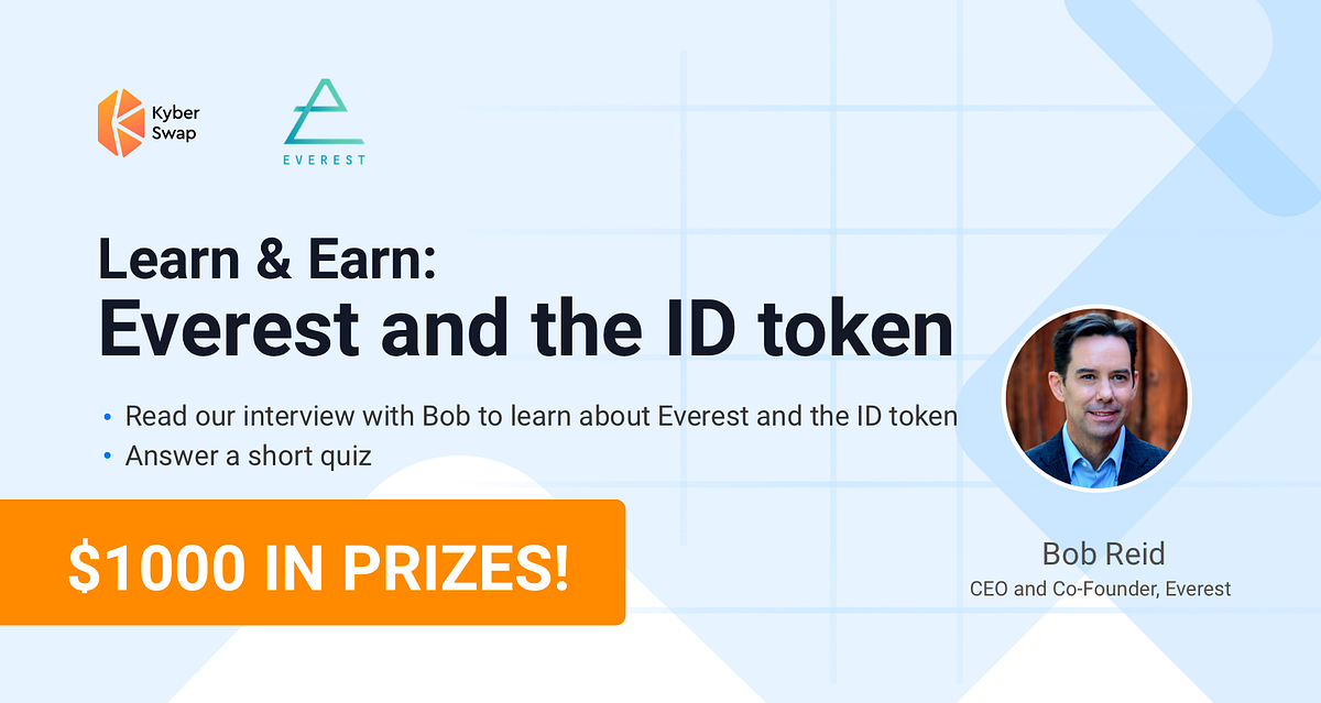 Learn & Earn: Everest, the ID token, and token launch on Kyber | by ...