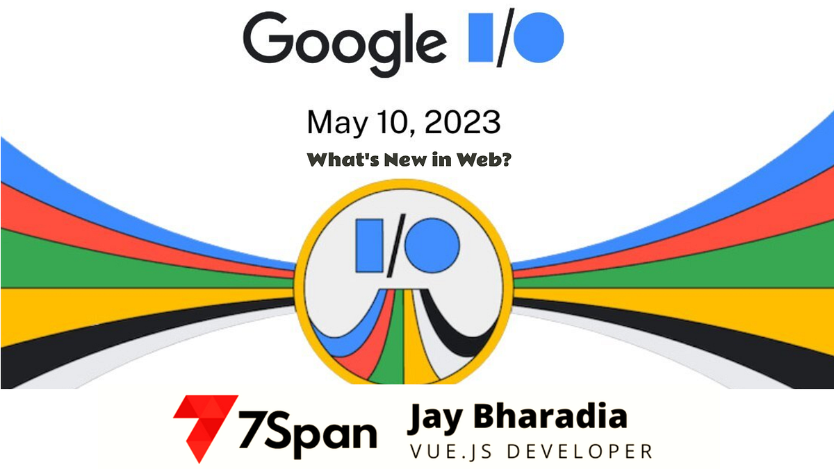 What’s new in Web | Google I/O 2023 | by Jay Bharadia | Medium