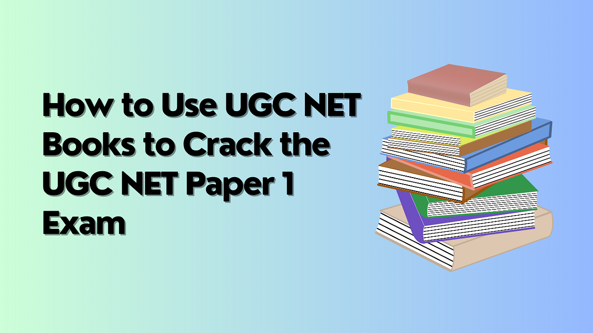 How to Use UGC NET Books to Crack the UGC NET Paper 1 Exam | by CA ...