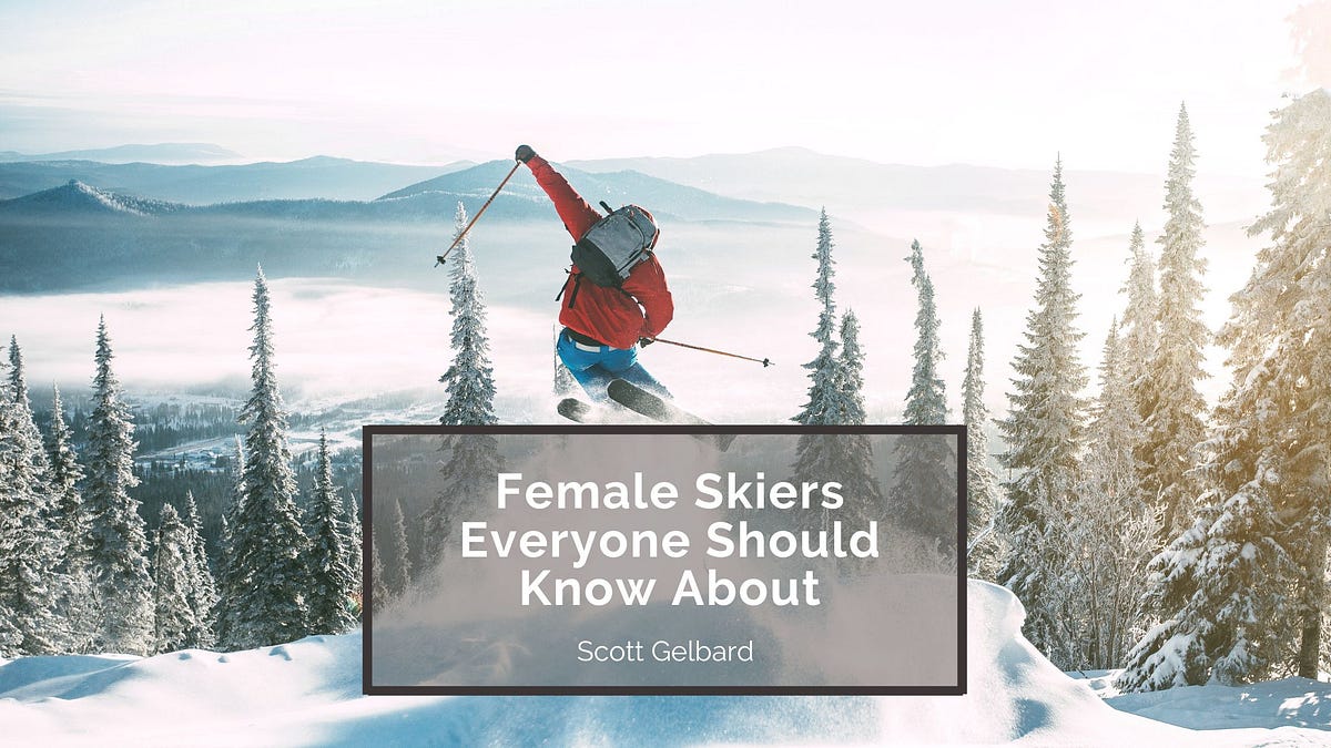 Scott Gelbard on Female Skiers Everyone Should Know About | by Scott ...