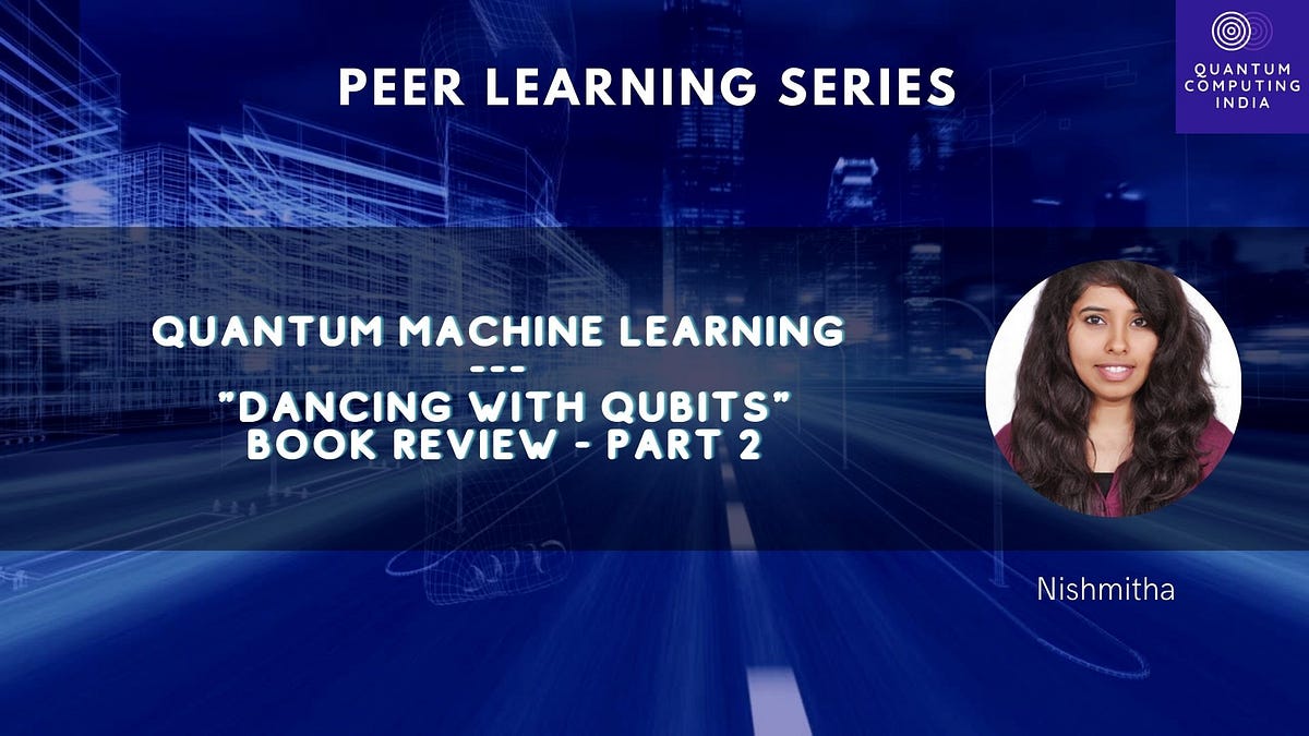 Dancing with Qubits: Book review Part 2 | by QuantumComputingIndia | Medium