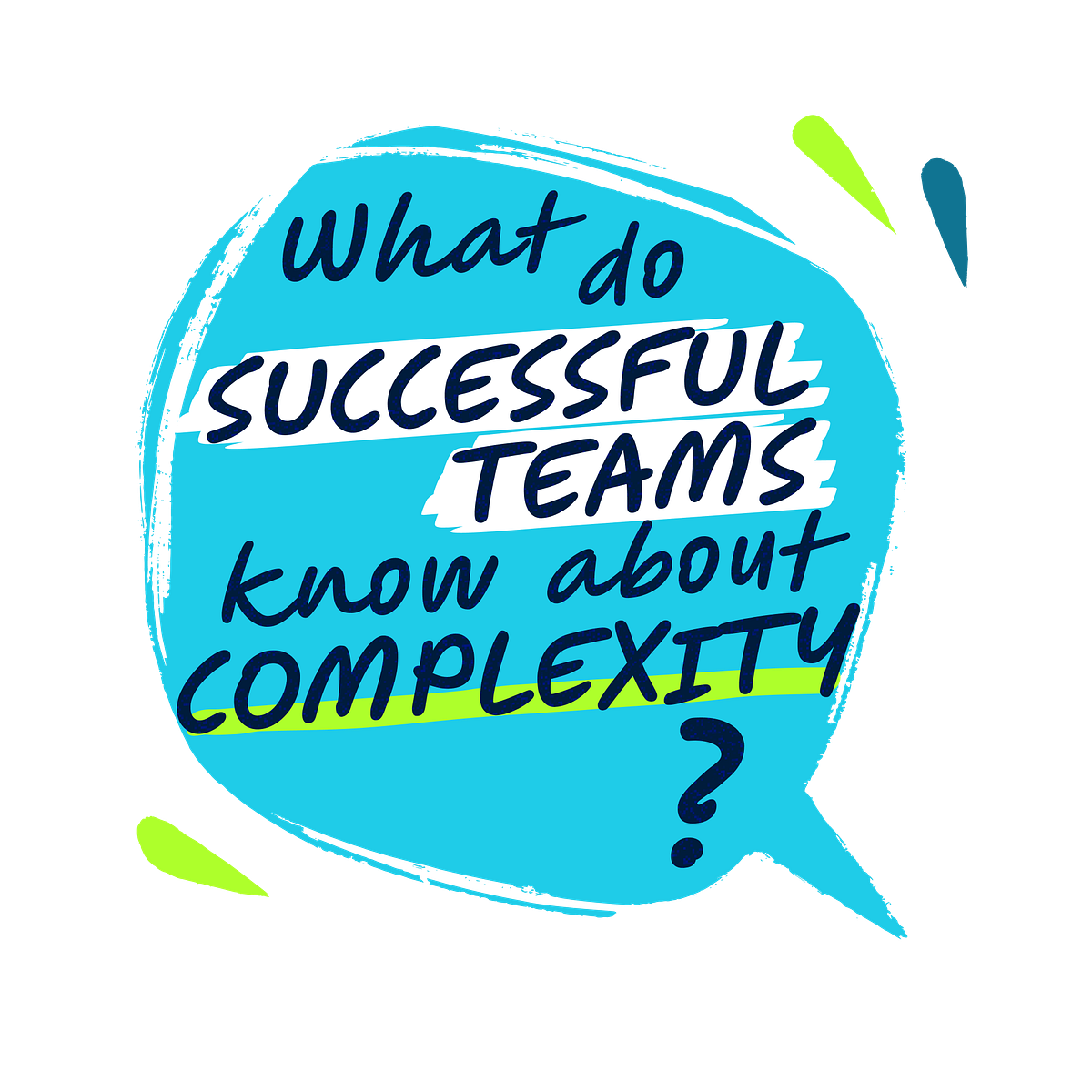 What Do Successful Teams Know about Complexity? | by Ciprian Banica ...
