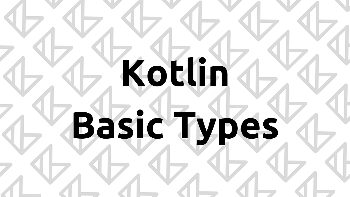 Kotlin Basic Types | by Alper Avcı | Jul, 2024 | Medium | Medium