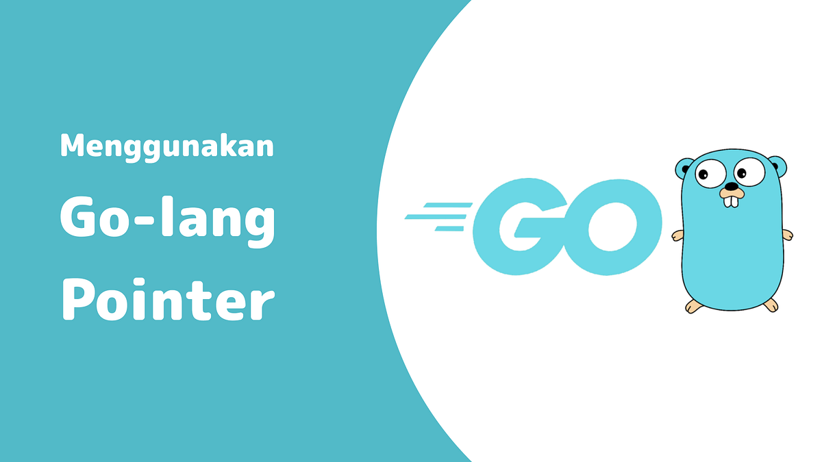 Menggunakan Go-Lang Pointer dengan Efektif | by Rizky Kurniawan | DOT Blog