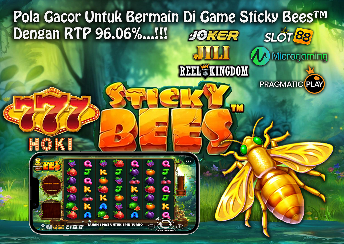 Pola Gacor Untuk Bermain di Game Sticky Bees™ Dengan RTP 96.06%…! | by ...