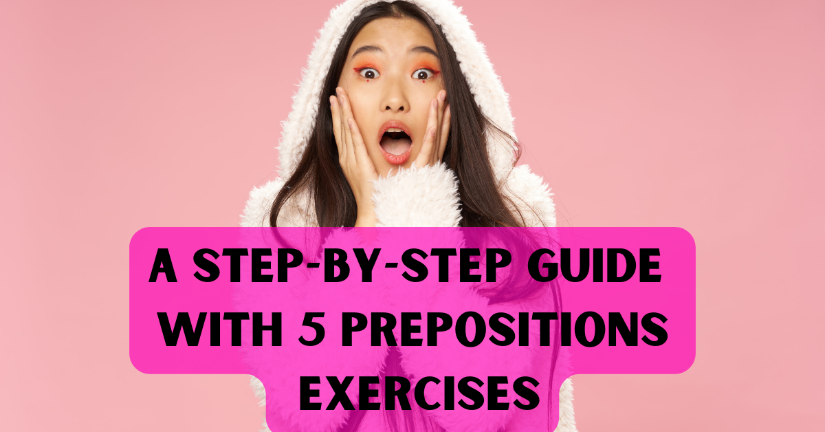 Navigate Language Fluency: A Step-by-Step Guide with 5 Prepositions ...