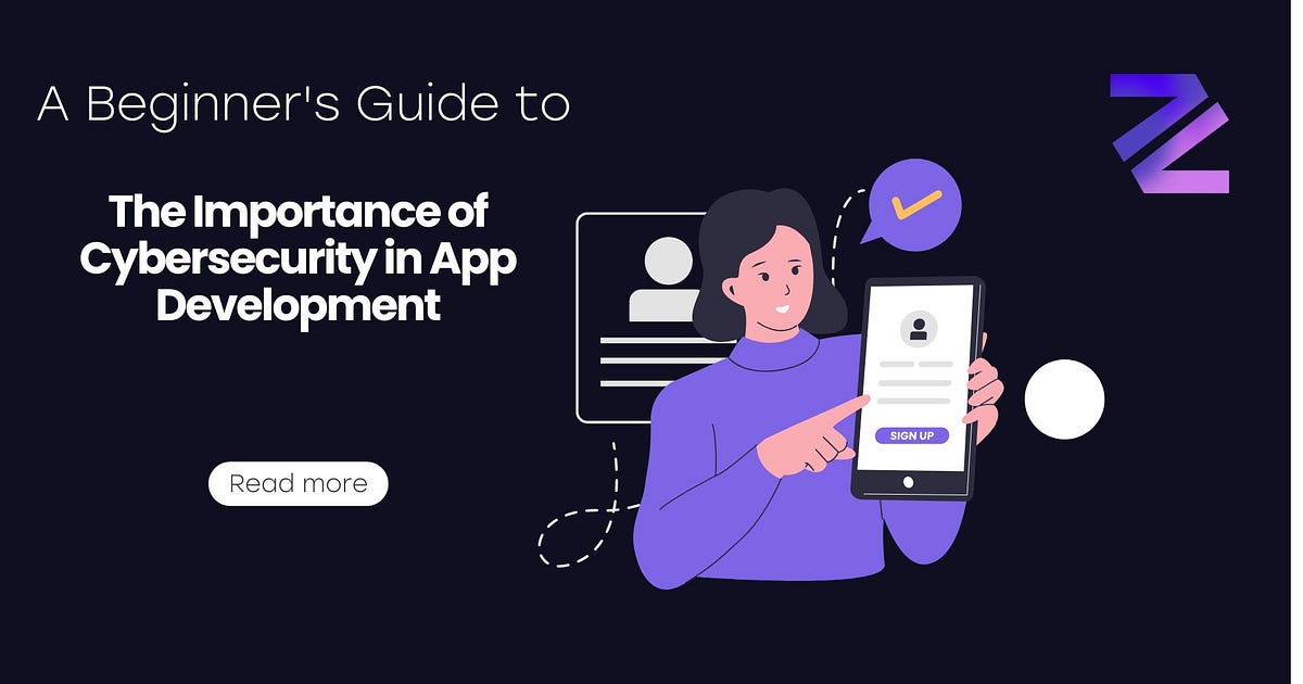 The Importance of Cybersecurity in App Development | by Zetaton | Medium