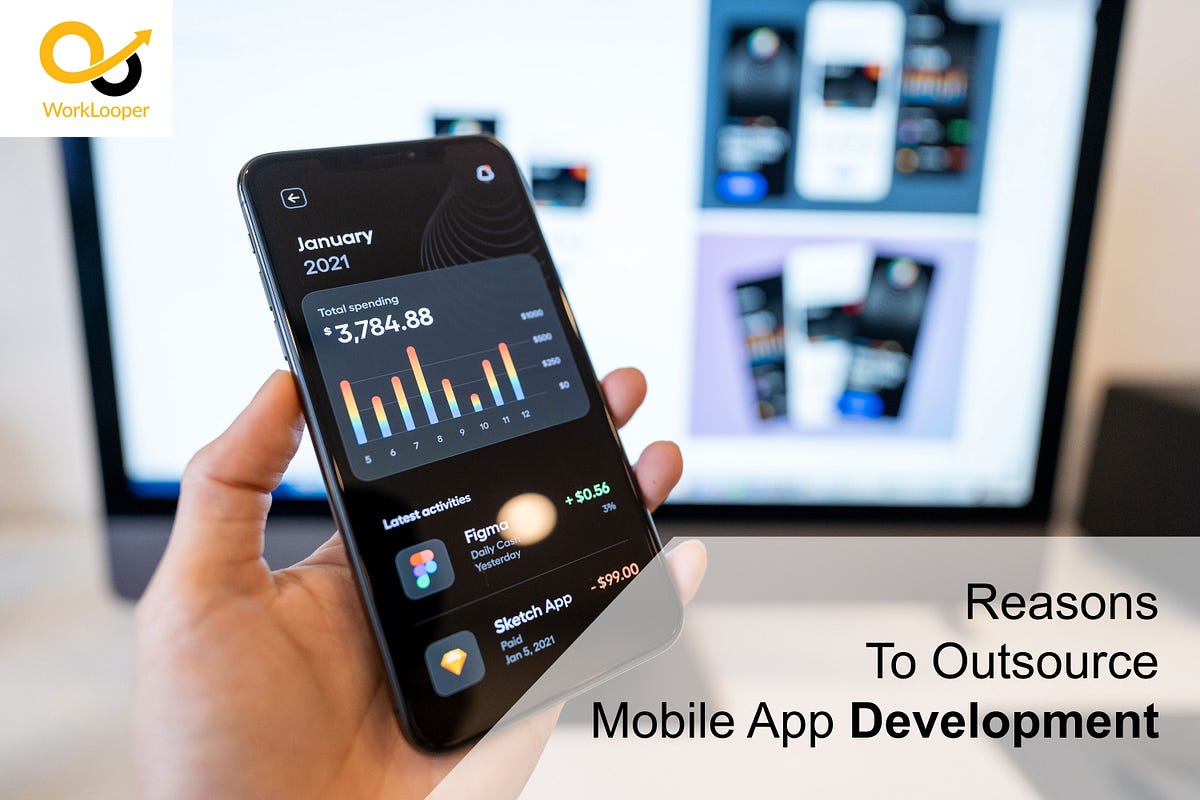Reasons To Outsource Mobile App Development | by Worklooper | Medium