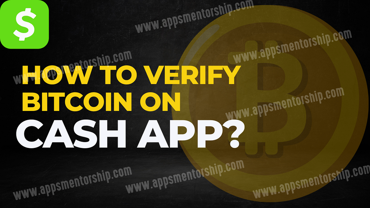 How do I verify identity on Cash App? (Bitcoin verification) | by ...