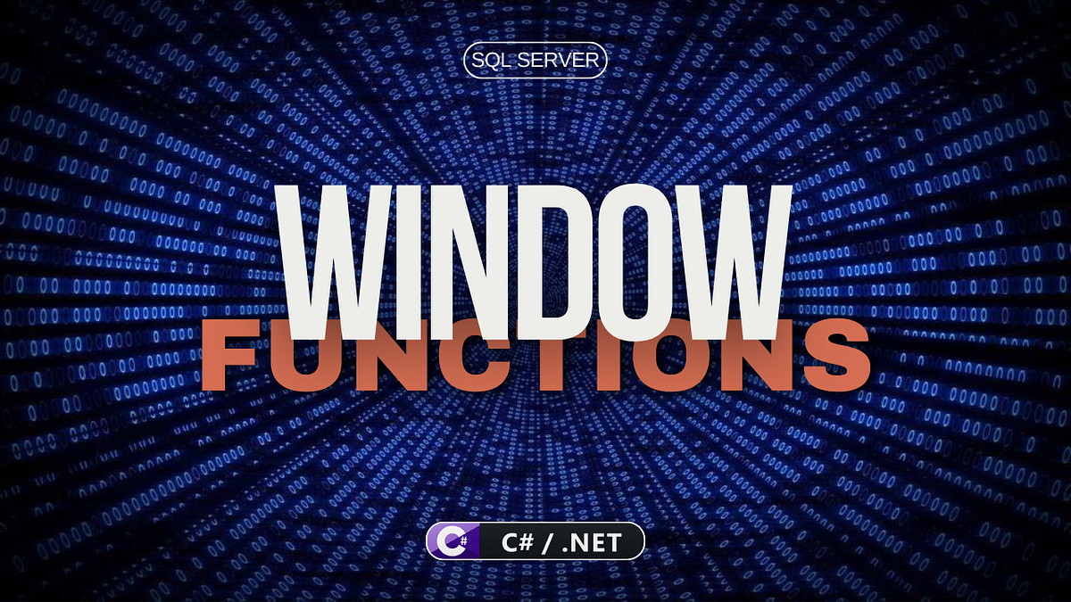 Supercharge Your SQL Queries with Windows Functions: Real-World ...