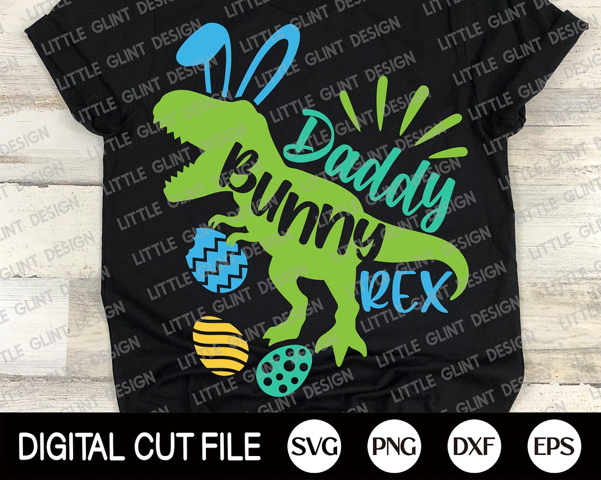 Daddy Bunny Rex Svg, Easter Svg, Easter Dinosaur Svg, Papa Saurus Svg ...