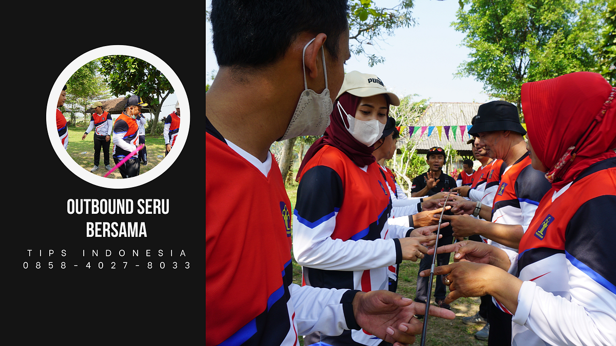 Outbound karyawan bersama TIPS INDONESIA | 0858–4027–8033 ...