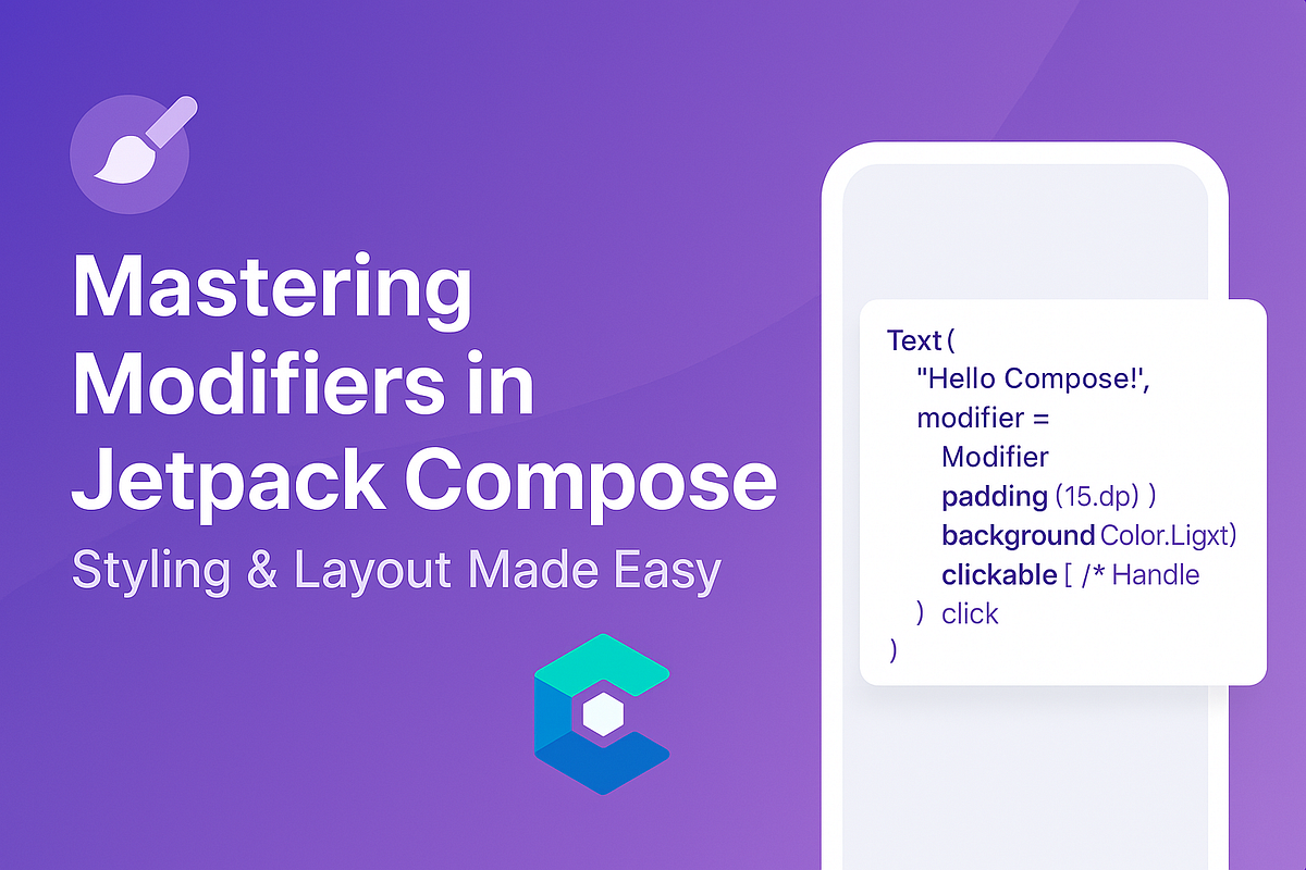 Mastering Modifiers in Jetpack Compose — Styling & Layout Made Easy | by IGNATIAH XAVIER | Apr ...