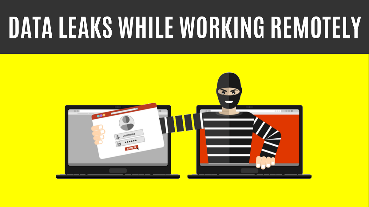 How to Prevent Data Leaks When Working Remotely | by Aviahire ...