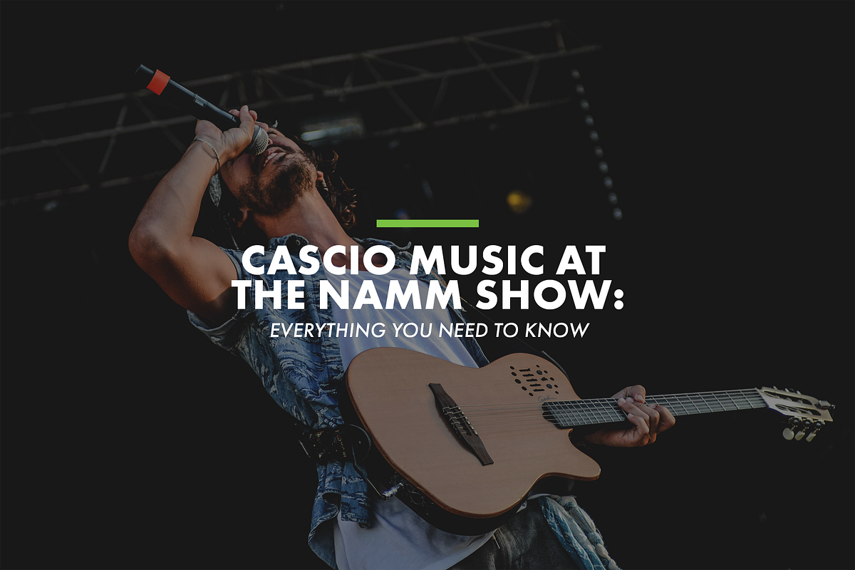 Cascio Music At The NAMM Show: Everything You Need to Know | by Cascio ...