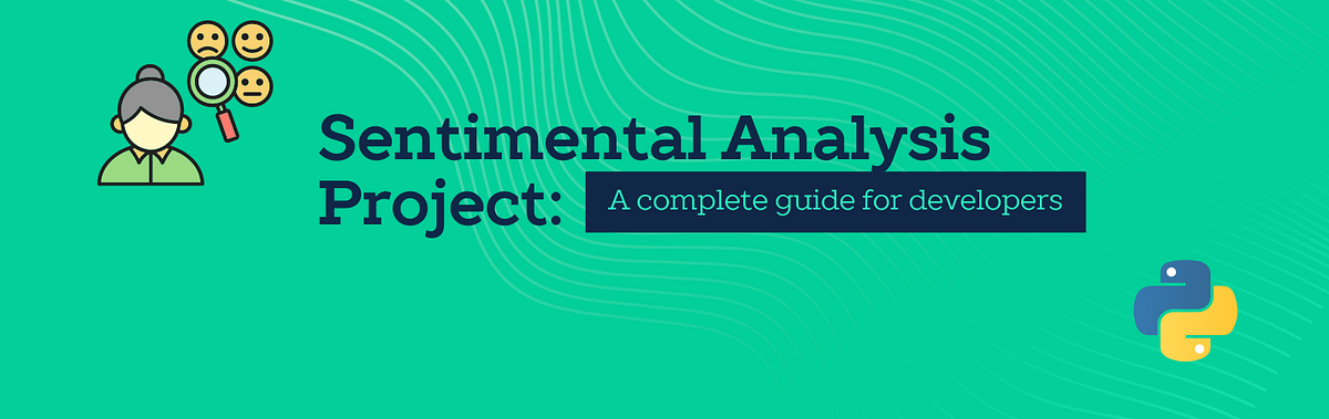 A Quick Tutorial for Python Developers on Sentiment Analysis Project ...