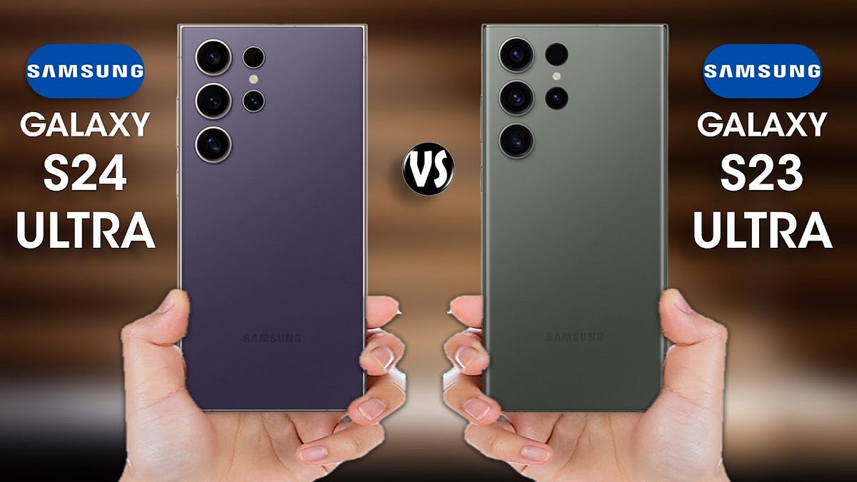 Comparison of the Samsung Galaxy S24 Ultra vs Samsung Galaxy S23 Ultra ...