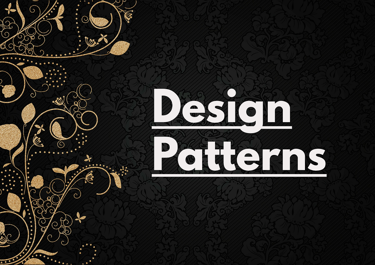 Introduction to Design Patterns. What are Design Patterns? | by Rajitha ...