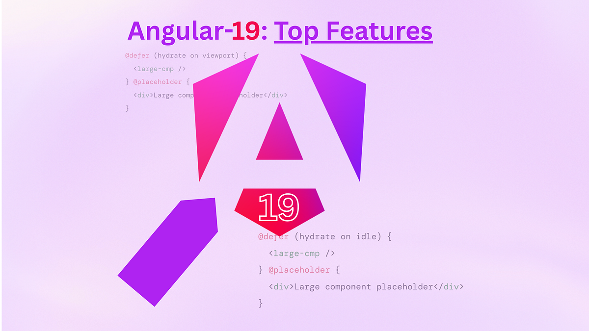 Angular 19: Top Features Developers Need to Know | by The Code Merge | May, 2025 | Medium