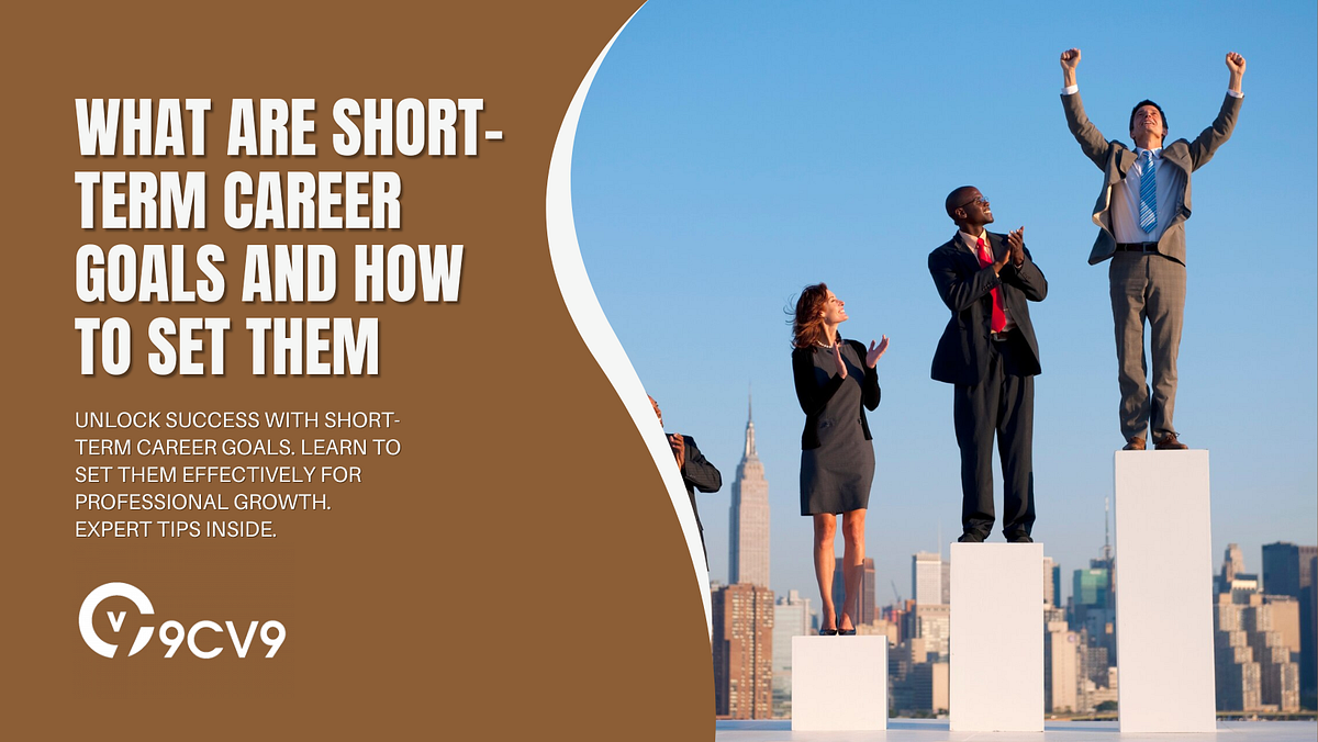 What Are Short-Term Career Goals and How To Set Them | by 9cv9 HR and ...