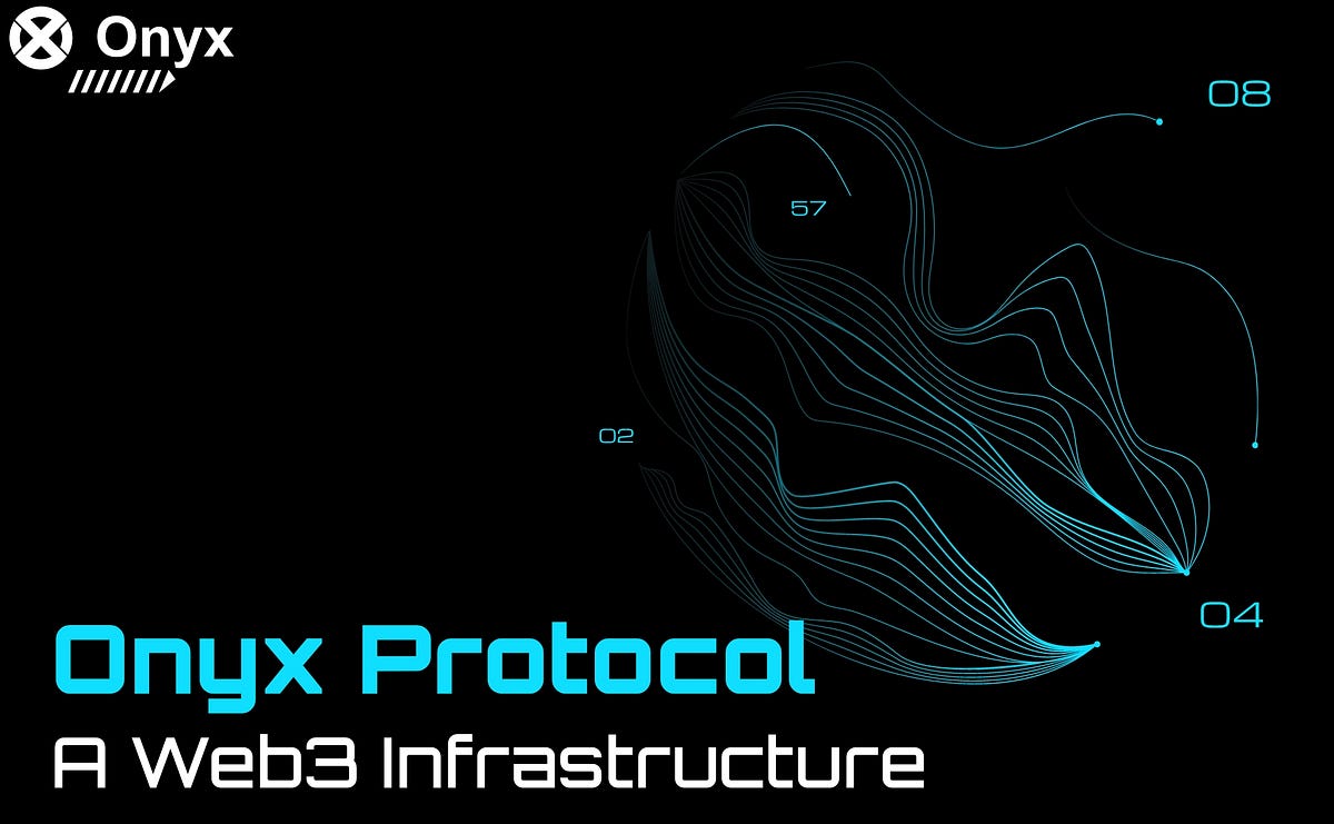 Onyx Protocol: A Web3 Infrastructure | by Profkingkeys | Medium