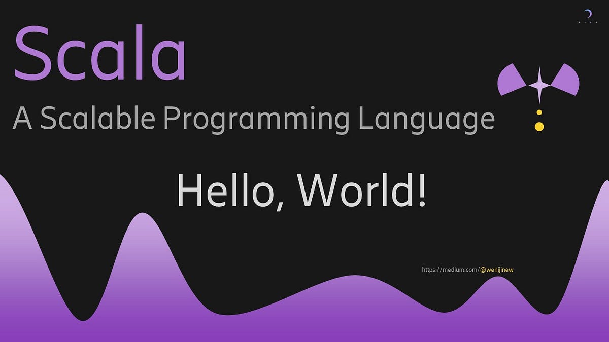 Scala With Sbt Hello World” Scala ˈskɑːlɑː Skah Lah 8 Is A By Bruce Wen Medium