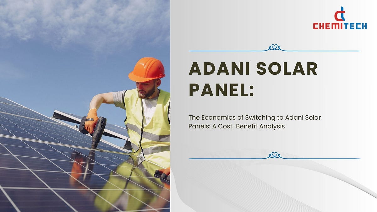 The Economics of Switching to Adani Solar Panels: A Cost-Benefit ...