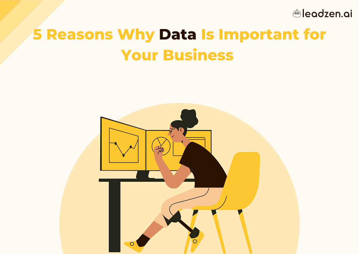 5 Reasons Why Data And Its Analysis Is Important | by Leadzen.ai | Medium