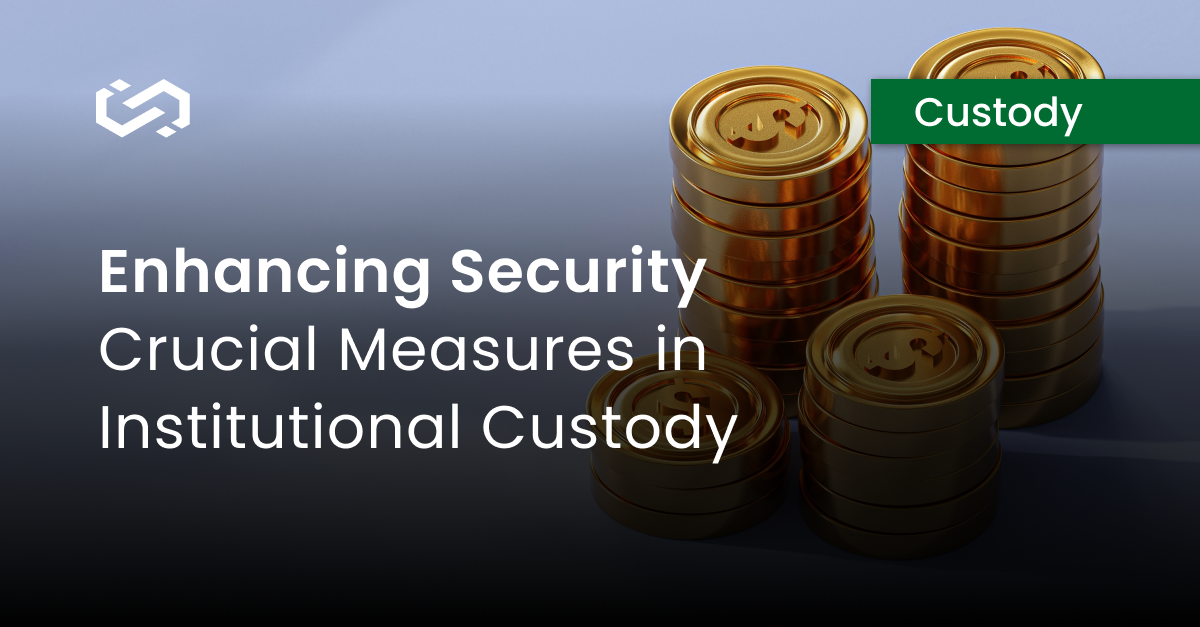 Enhancing Security: Crucial Measures in Institutional Custody | by ChainUp | Medium
