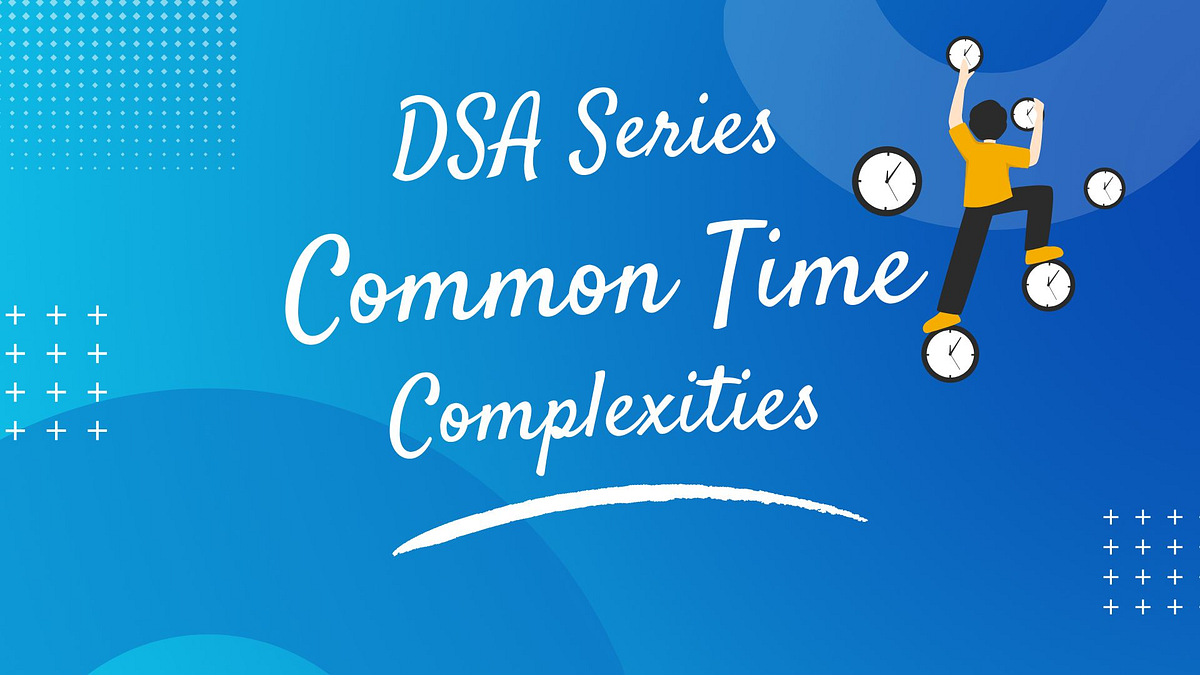 ⚡ Understanding Common Time Complexities in DSA.🚀🧑🏻‍💻 | by Shubham ...
