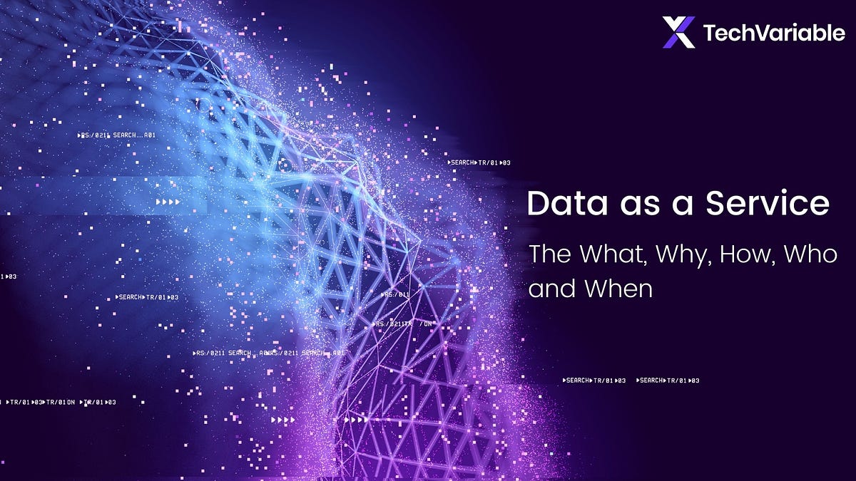 Data as a Service: The What, Why, How, Who and When | by Sonali Saikia ...