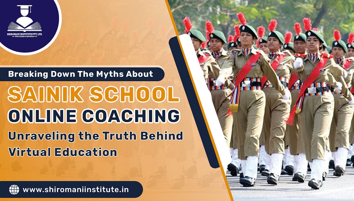 Breaking Down the Myths About Sainik School Online Coaching | by shiromani Institute | Mar, 2024 ...