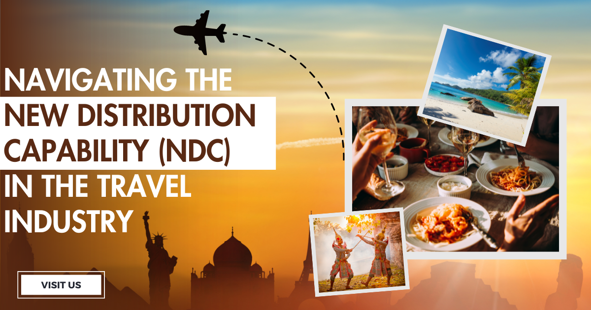 Navigating the New Distribution Capability (NDC) in the Travel Industry ...