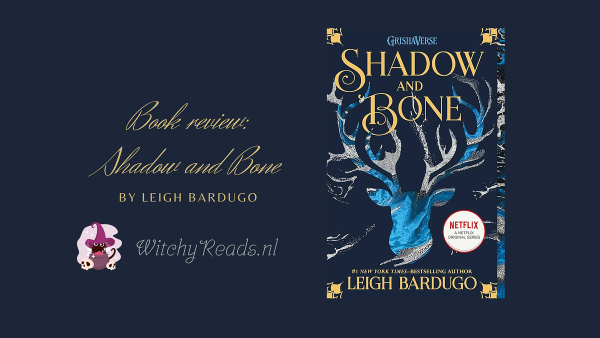 Exploring the Magic and Intrigue of Shadow and Bone by Leigh Bardugo ...