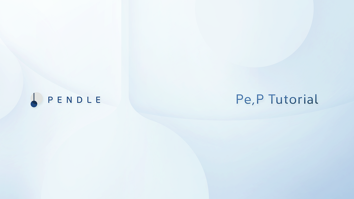 Pe,P Tutorial - Pendle - Medium