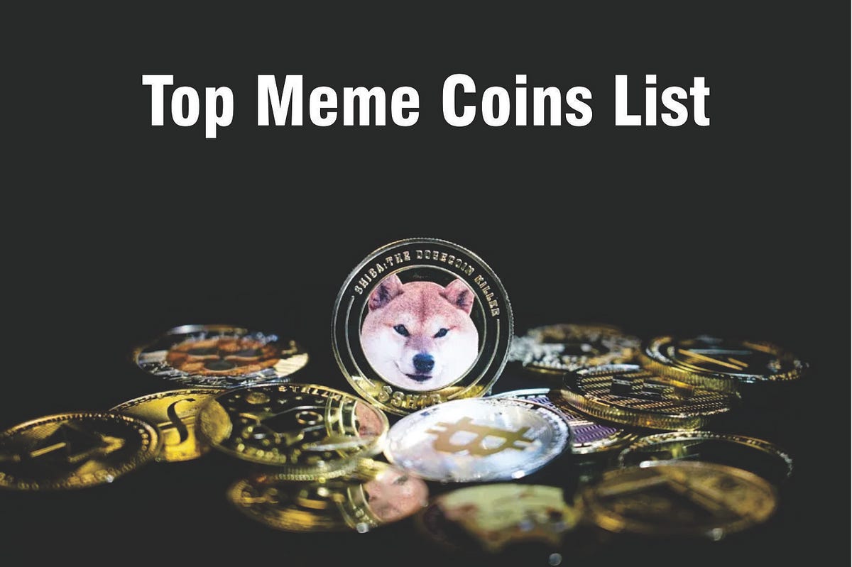 Top Meme Coins List for 2024: Best Picks & Trends | Medium