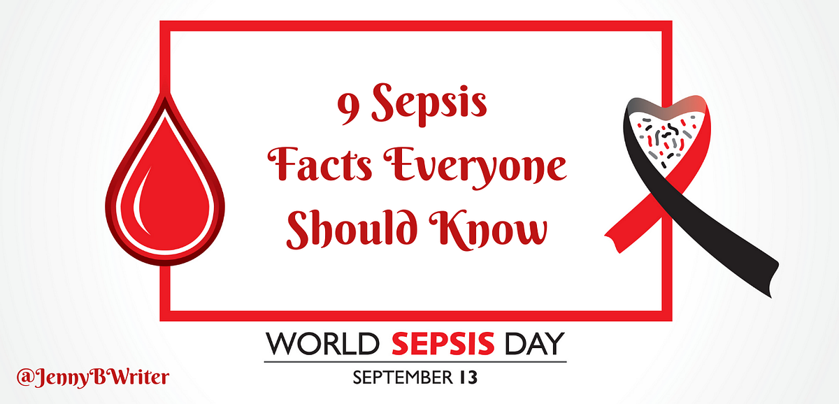 9 Sepsis Facts Everyone Should Know | by Jenny Krueger | JennyBWriter ...