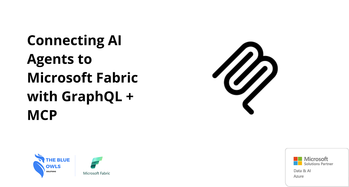 Connecting AI Agents to Microsoft Fabric with GraphQL + MCP | by ...