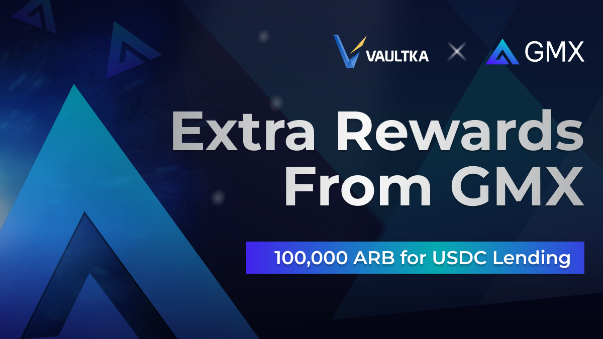 Extra Rewards from GMX: 100,000 ARB (~$100,000) for Vaultka USDC Lending | by Vaultka | Medium