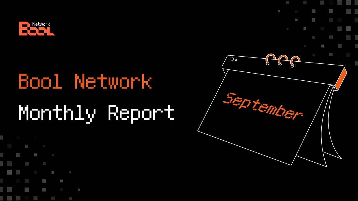 Bool Network September Monthly Report | by DeepSafe | Medium